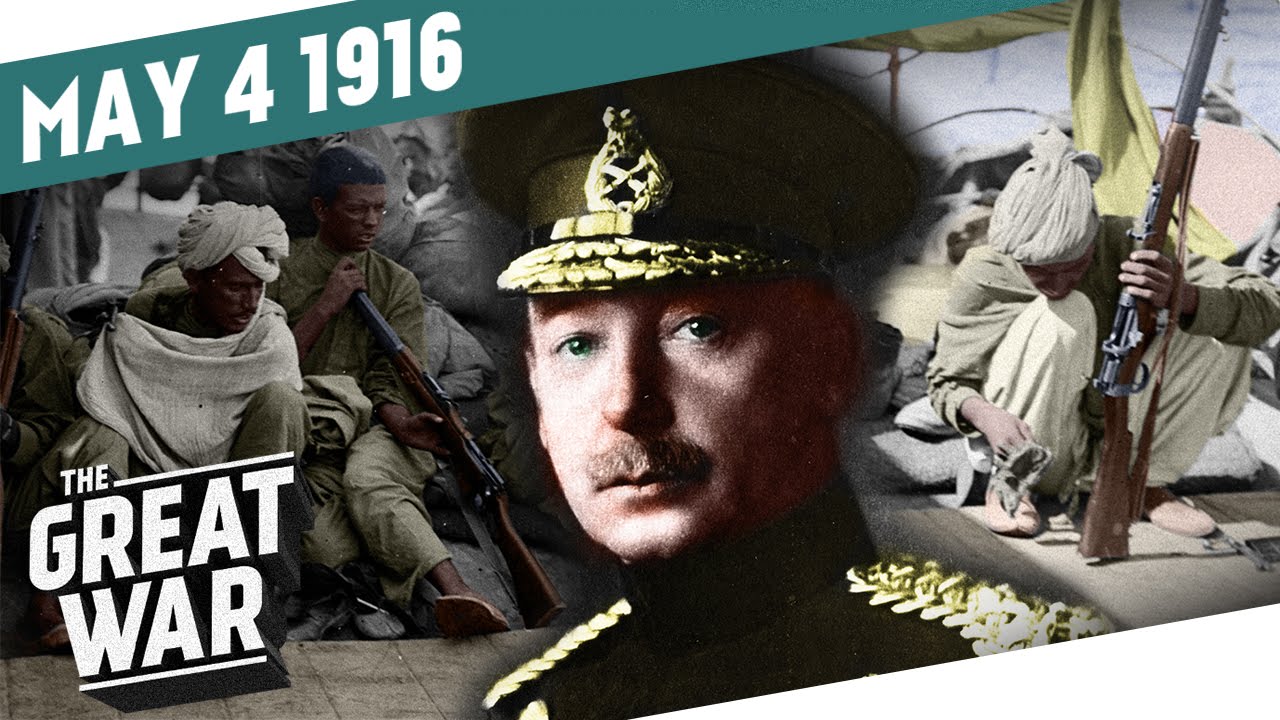 The British Surrender At Kut - Germany Restricts The U-Boats  I THE GREAT WAR - Week 93