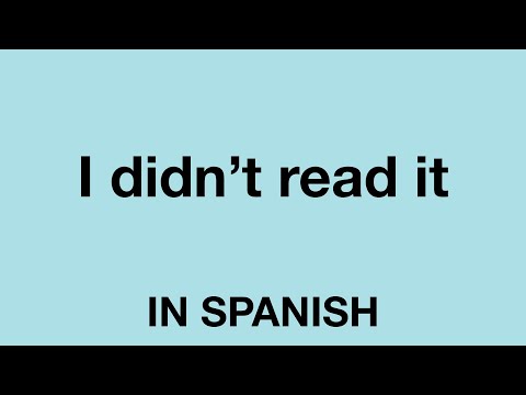 How To Say (I didn't read it) In Spanish