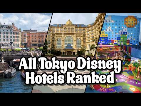 Ranking All 7 Tokyo Disney Hotels - Where Should You Book?