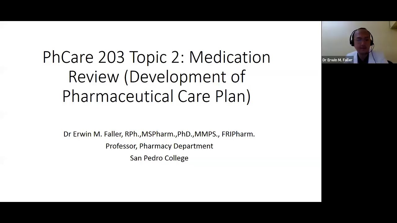 Topic 2: Medication Review (Development of Pharmaceutical Care Plan) Dr Erwin Martinez Faller