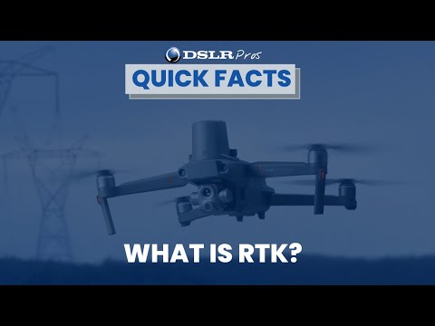 DSLRPros | Quick Facts | What is RTK? Real Time Kinematic