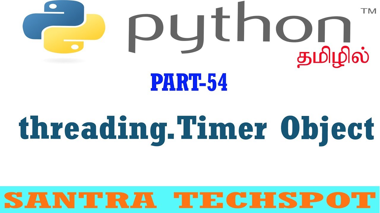 #54 | Python Multi Threading Tutorial in Tamil | Timer Thread Object in Python thread