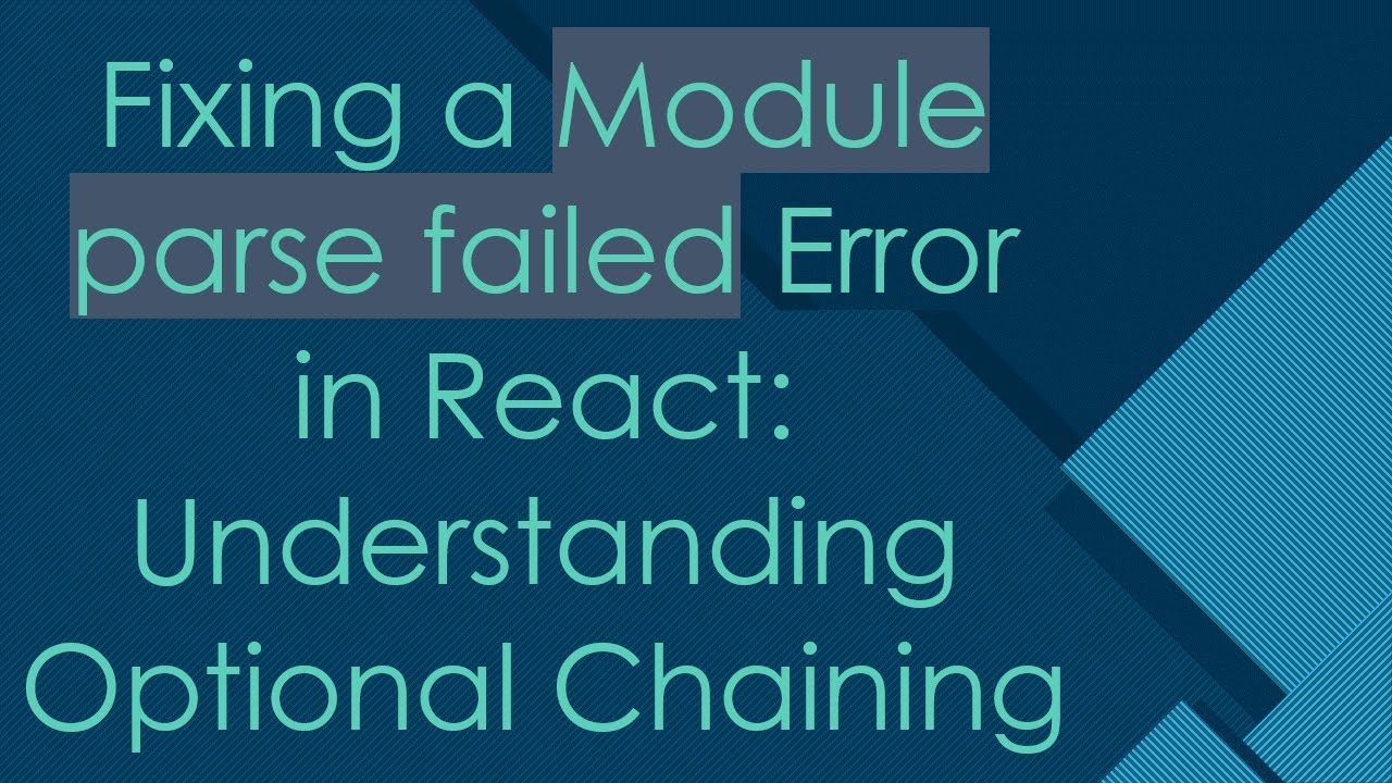 Fixing a Module parse failed Error in React: Understanding Optional Chaining