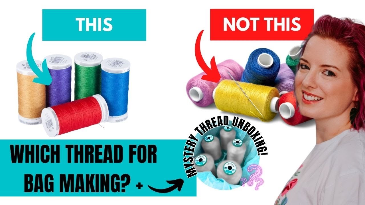 Bag Makers - Are You Using The Right Thread? + Mystery Thread Unboxing