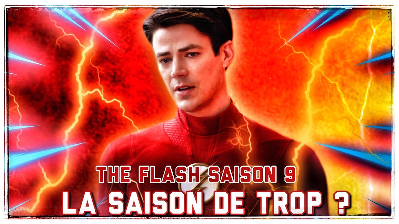 THE FLASH SAISON 9 : LA SAISON DE TROP ?!