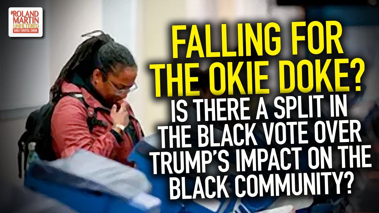Falling For The Okie Doke? Is There A Split In The Black Vote Over Trump's Impact On Black Community