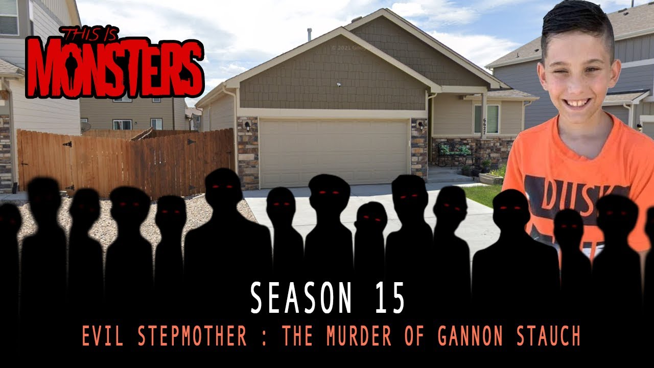 Evil Stepmother : The Murder of Gannon Stauch