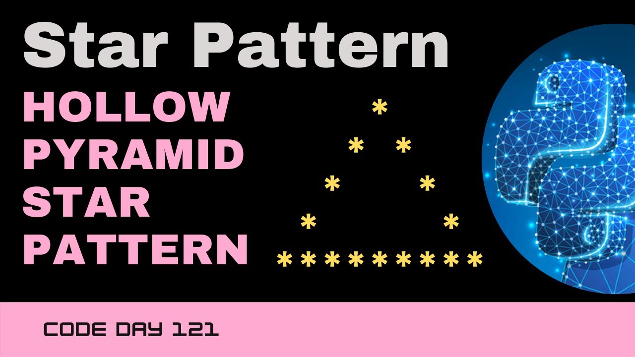 Code 121: Hollow Pyramid Star Pattern | Star patterns using Python | 365 days of Code