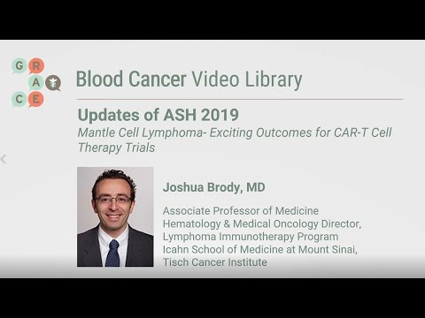 Blood Cancer Video Library - Brody - Mantle Cell Lymphoma - Outcomes CAR T Cell Therapy Trials