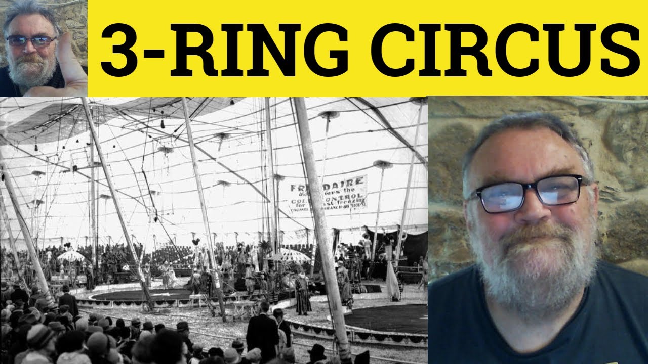 🔵 3-Ring Circus Meaning - 3-Ring Circus Examples - Define 3-Ring Circus - Idioms - 3-Ring Circus