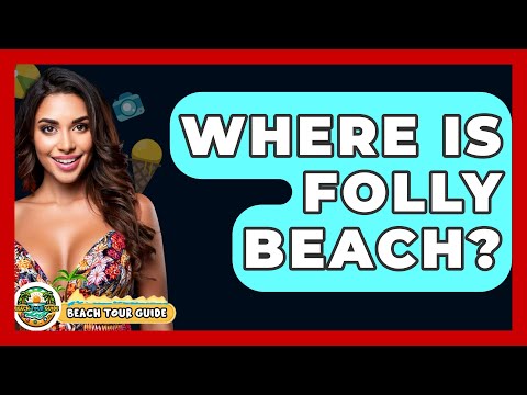 Where Is Folly Beach? - Beach Tour Guide