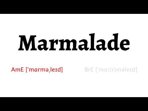 How to Pronounce marmalade in American English and British English