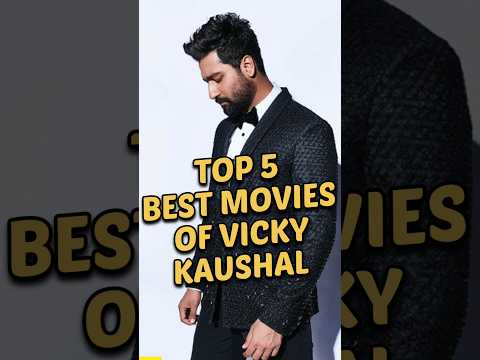 Top5 Best Movies🍿of Vicky Kaushal #top5 #shorts #vickykaushal