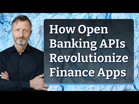 How Open Banking APIs Revolutionize Finance Apps