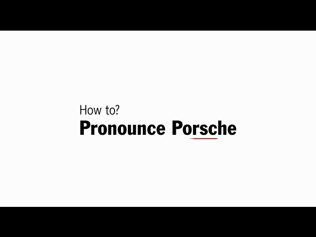 ¿Cómo se pronuncia Porsche?