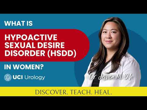 What is Hypoactive Sexual Desire Disorder (HSDD) in Women? by Dr. Jessica Yih - UC Irvine Urology