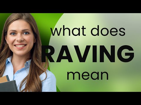 Raving | RAVING definition