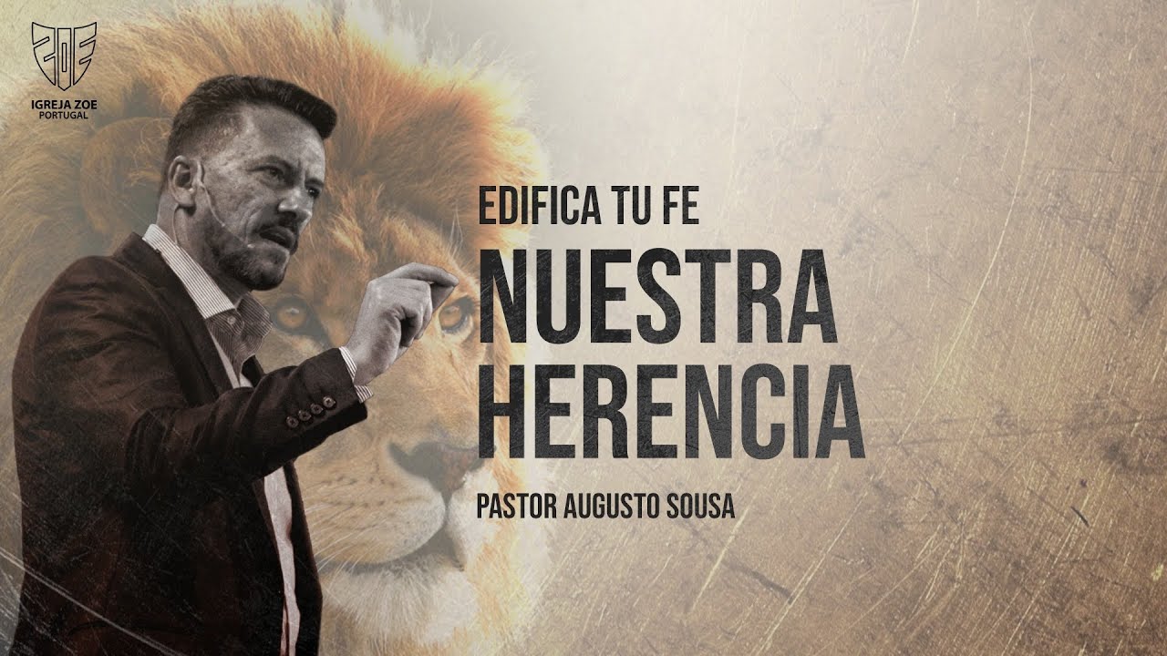 Edifica Tu Fe - Nuestra herencia | Pastor Augusto Sousa