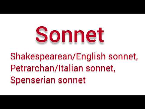 Sonnet, Petrarchan or Italian sonnet, Shakespearean or English sonnet, and Spenserian sonnet