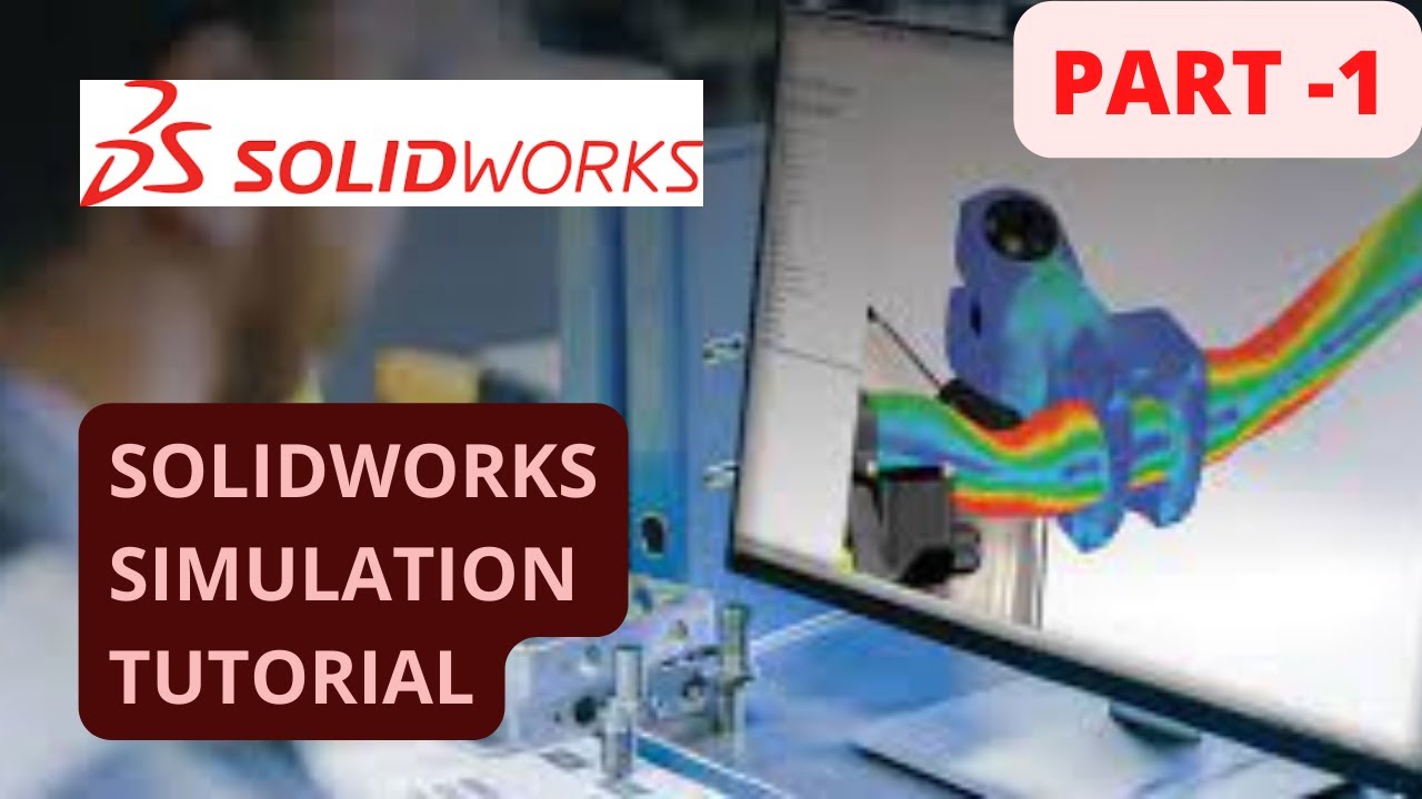 SOLIDWORKS Simulation Tutorial | Day -1