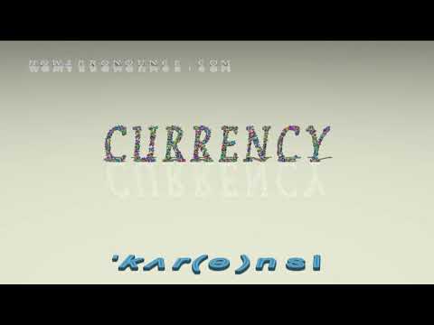 currency - pronunciation + Examples in sentences and phrases