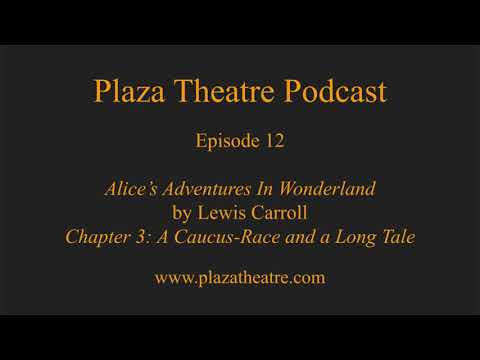 Plaza Theatre Podcast, Ep. 12: Alice In Wonderland: Chapter 3