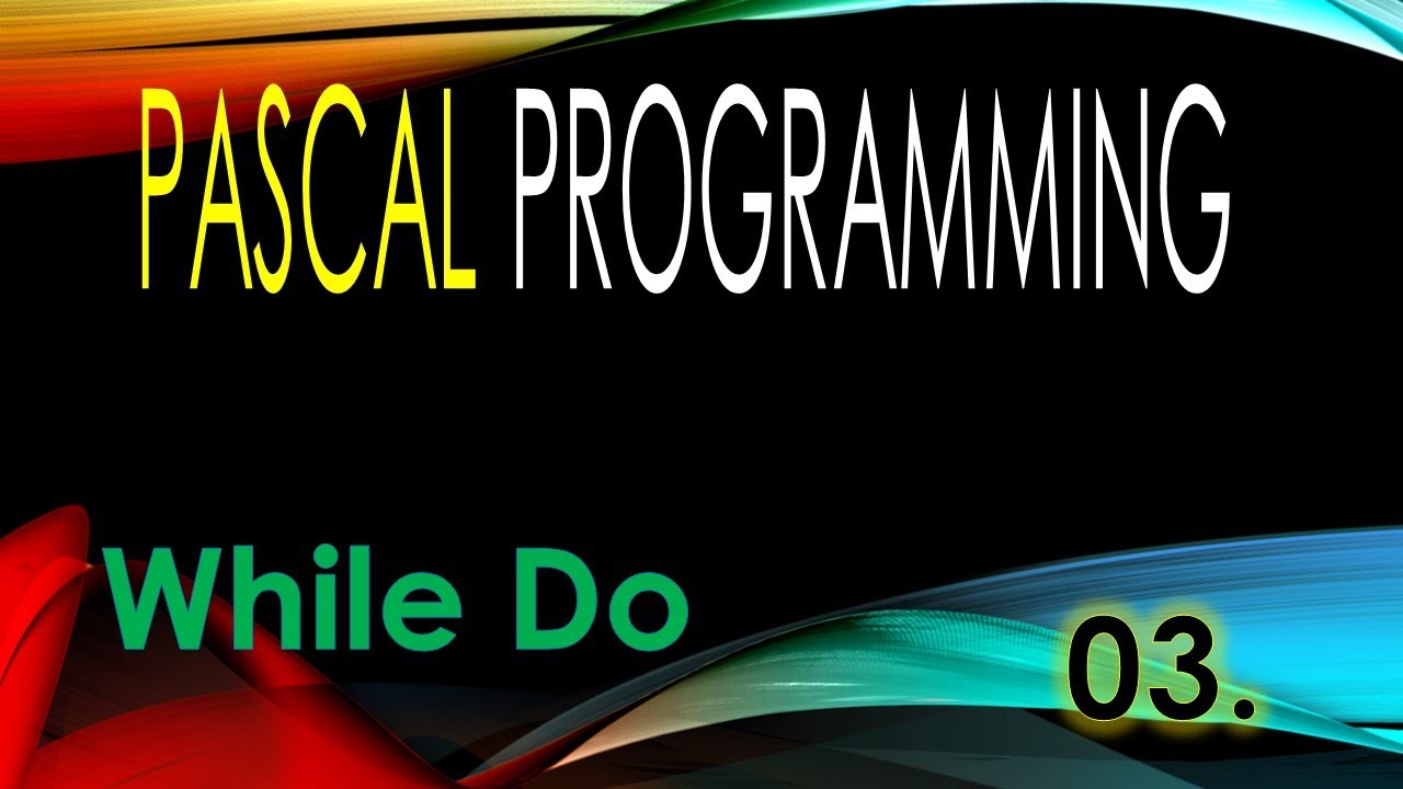 Pascal Tutorial While Do