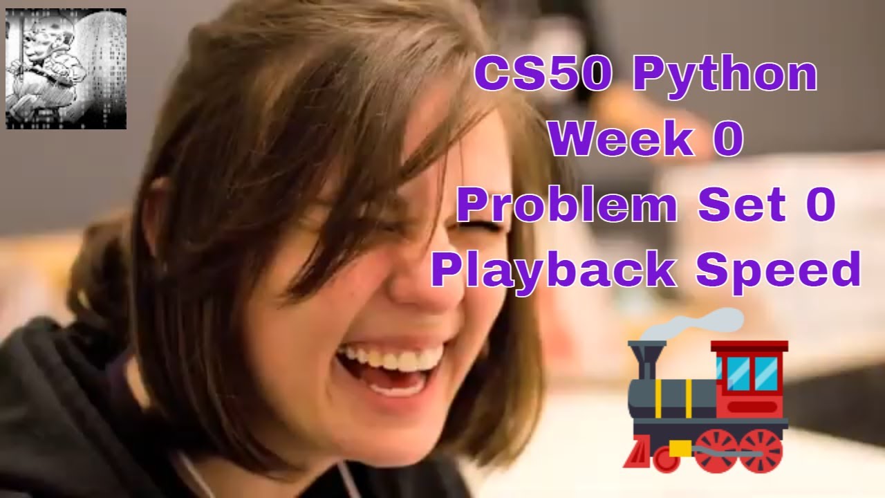 CS50 Python | Week 0 | Functions , Variables | Problem Set 0 | Playback Speed
