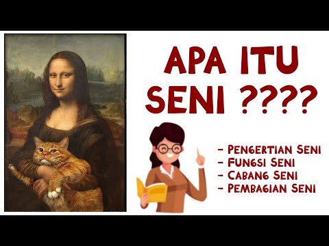 APA ITU SENI ? Pengertian, Fungsi, Cabang dan Pembagian Seni