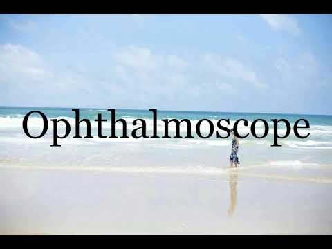 How To Pronounce Ophthalmoscope🌈🌈🌈🌈🌈🌈Pronunciation Of Ophthalmoscope