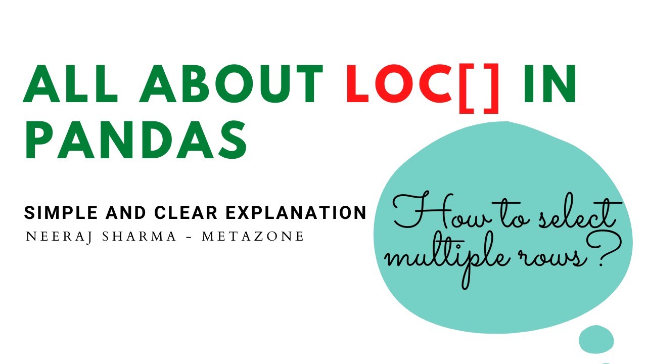 loc  - How to select multiple rows from dataframe using loc in python pandas ?