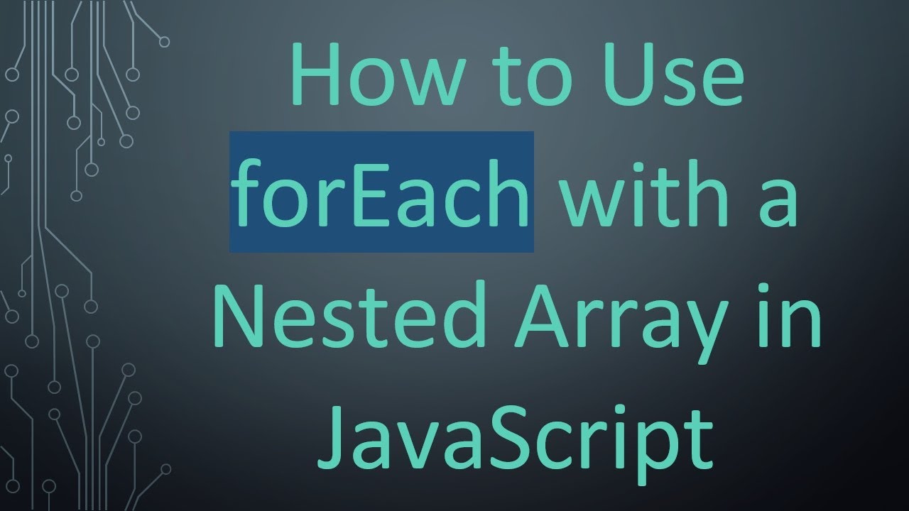 How to Use forEach with a Nested Array in JavaScript