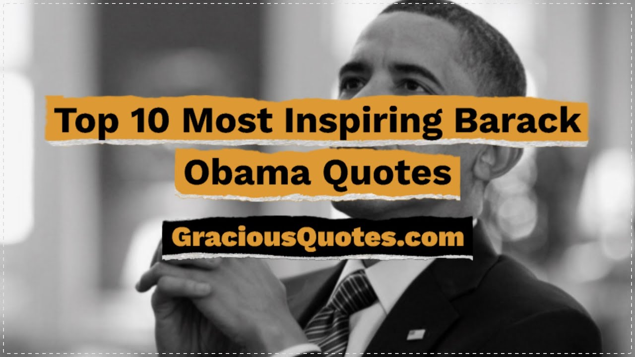 Top 10 Most Inspiring Barack Obama Quotes - Gracious Quotes