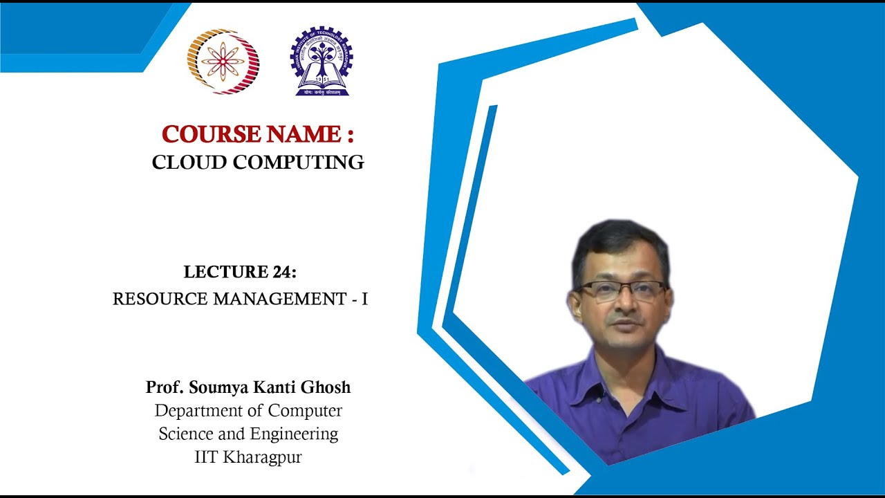 Lecture 24: Resource Management - I