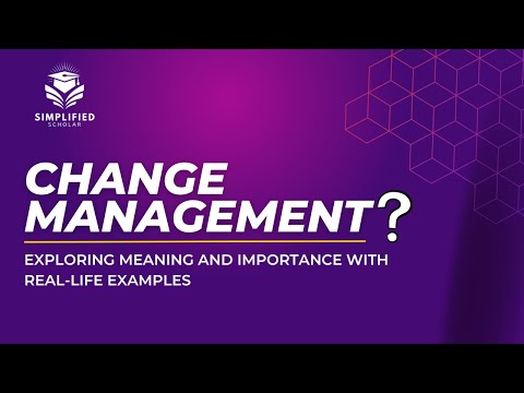 Change management | Exploring Meaning and Importance with Real Life examples