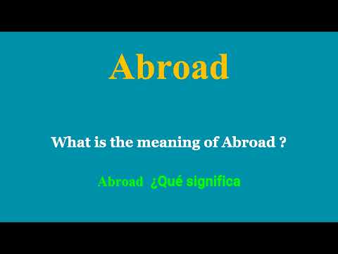 Abroad meaning in Spanish | Abroad Qué significa eso | daily use English words