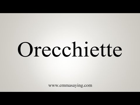 How To Say Orecchiette