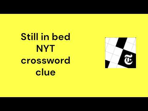 Still in bed NYT crossword clue