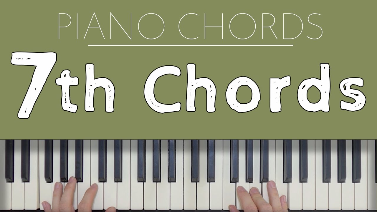Piano Chords: Major 7ths, Minor 7ths & Dominant 7ths – PianoPig