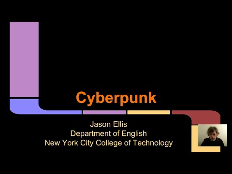 Science Fiction, Lecture 13, Cyberpunk, ENG 2420, Prof. Jason Ellis, Spring 2020
