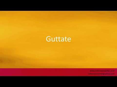 Pronunciation of the word(s) "Guttate".