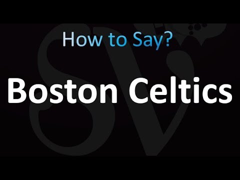 How to Pronounce Boston Celtics