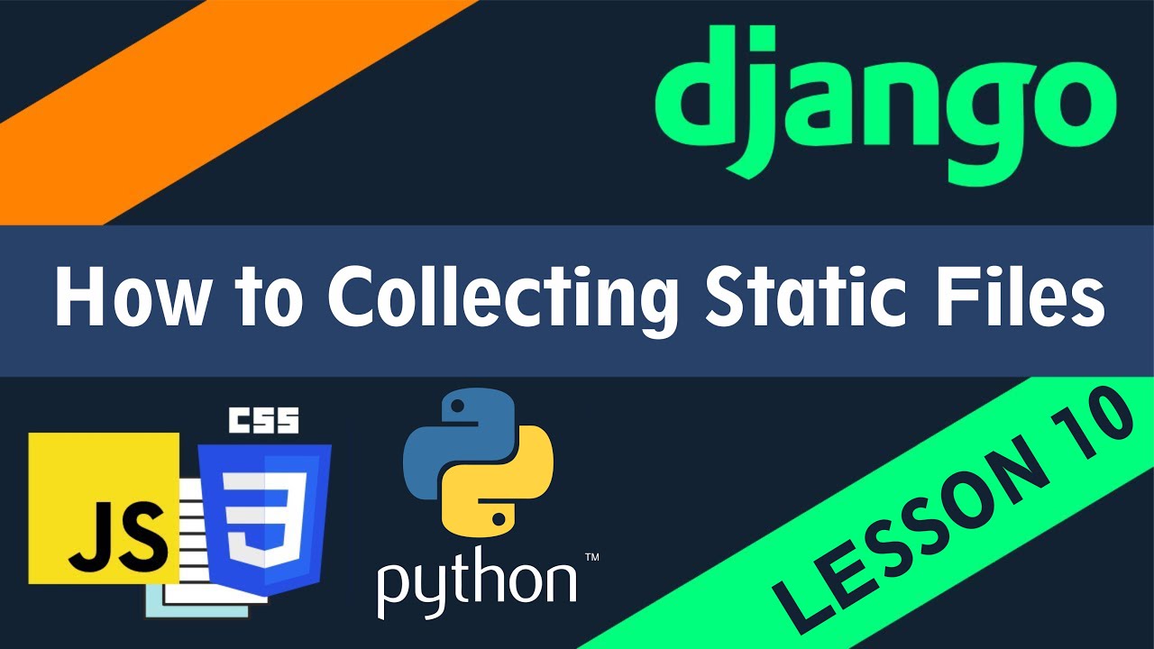 Collecting Static Files in Python Django Project Lesson 10