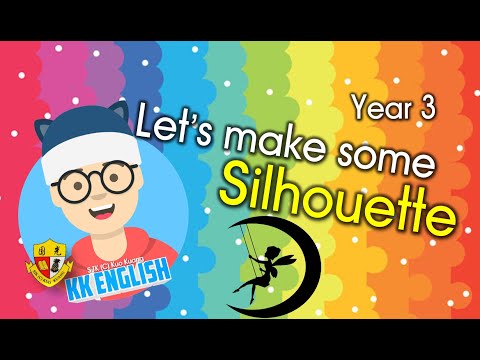 What's a silhouette? - KKEnglish Year 3 L22