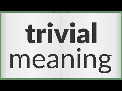 Trivial | meaning of Trivial
