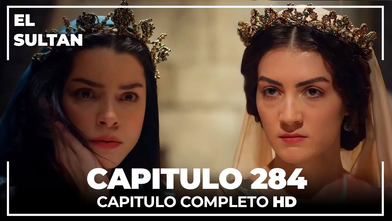 El Sultán Capitulo 284 Completo