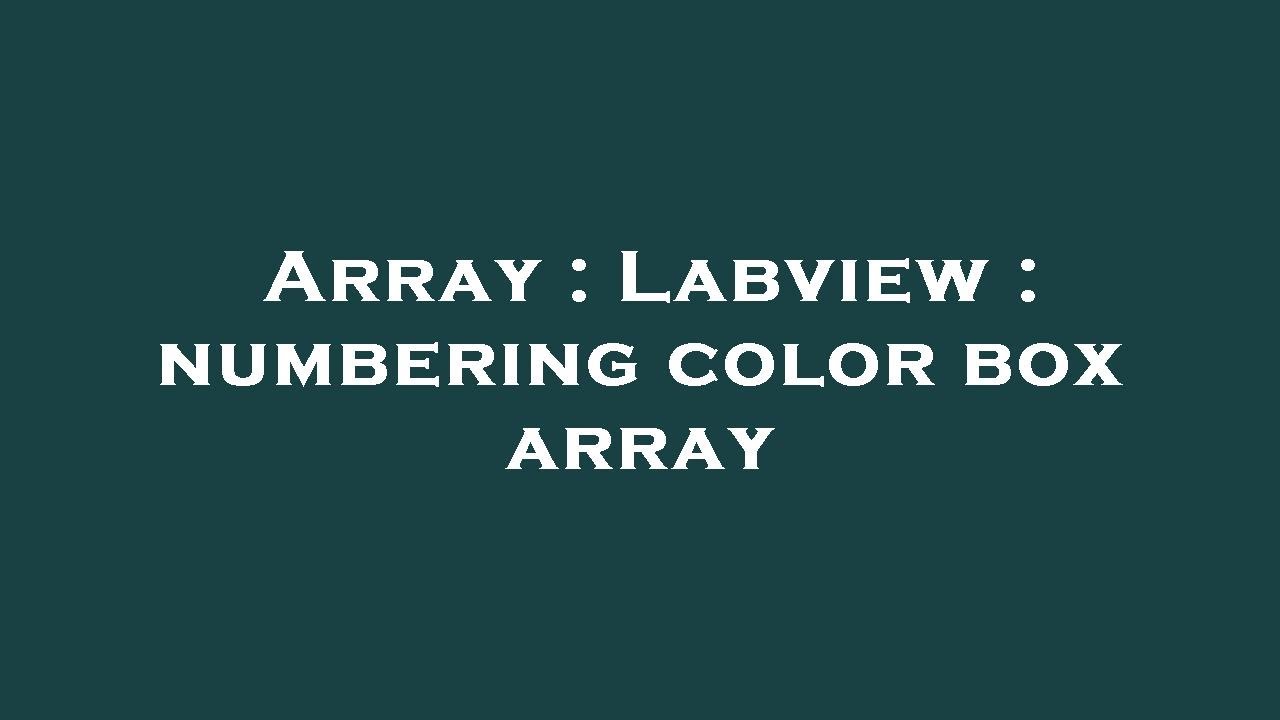 Array : Labview : numbering color box array