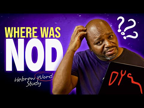 Where was "Nod" and What Happened to Cain?