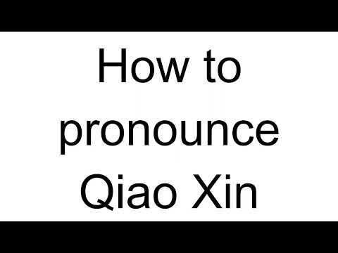 How to Pronounce Qiao Xin (Chinese)