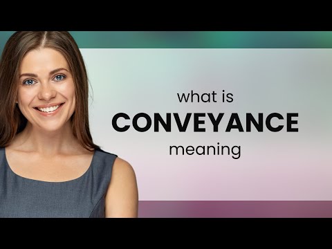 Conveyance | what is CONVEYANCE meaning